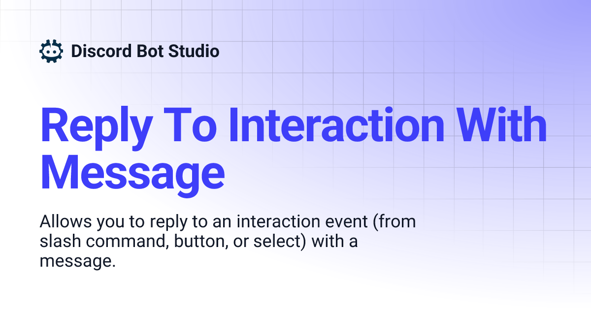 Reply To Interaction With Message | Discord Bot Studio